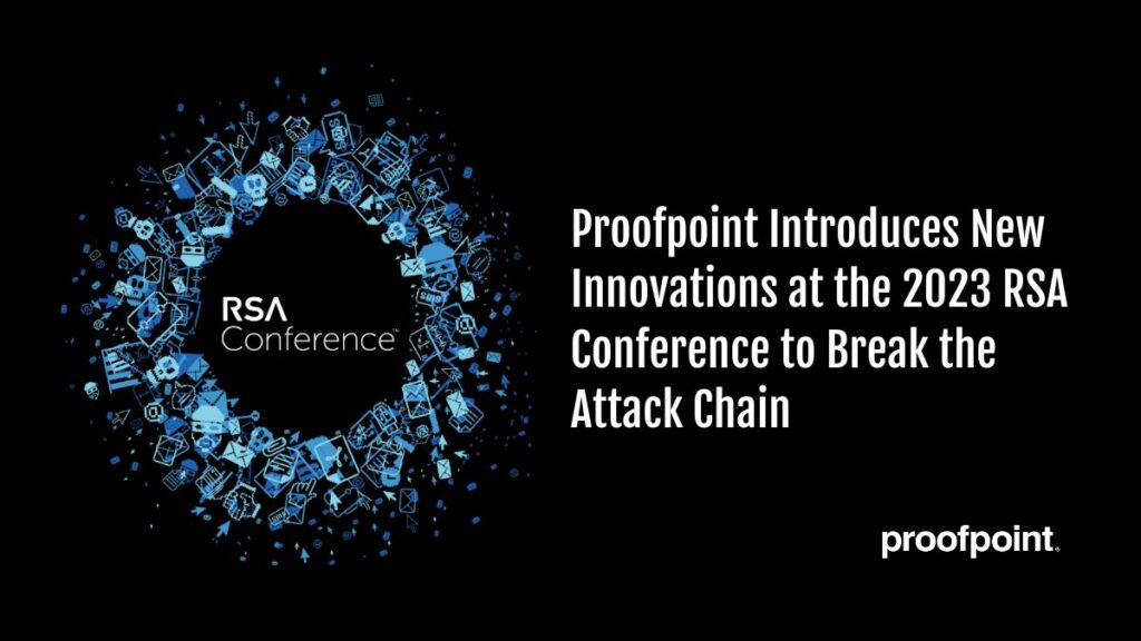 Proofpoint unveils New Innovations at 2023 RSA Conference - Security MEA