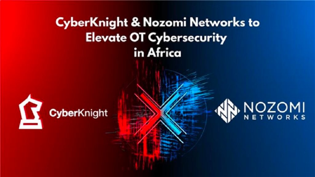 CyberKnight and Nozomi to Transform OT Cybersecurity in Africa ...