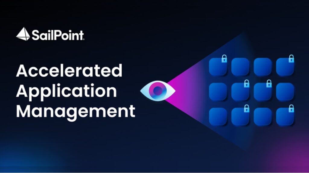 SailPoint Unveils SailPoint Accelerated Application Management ...